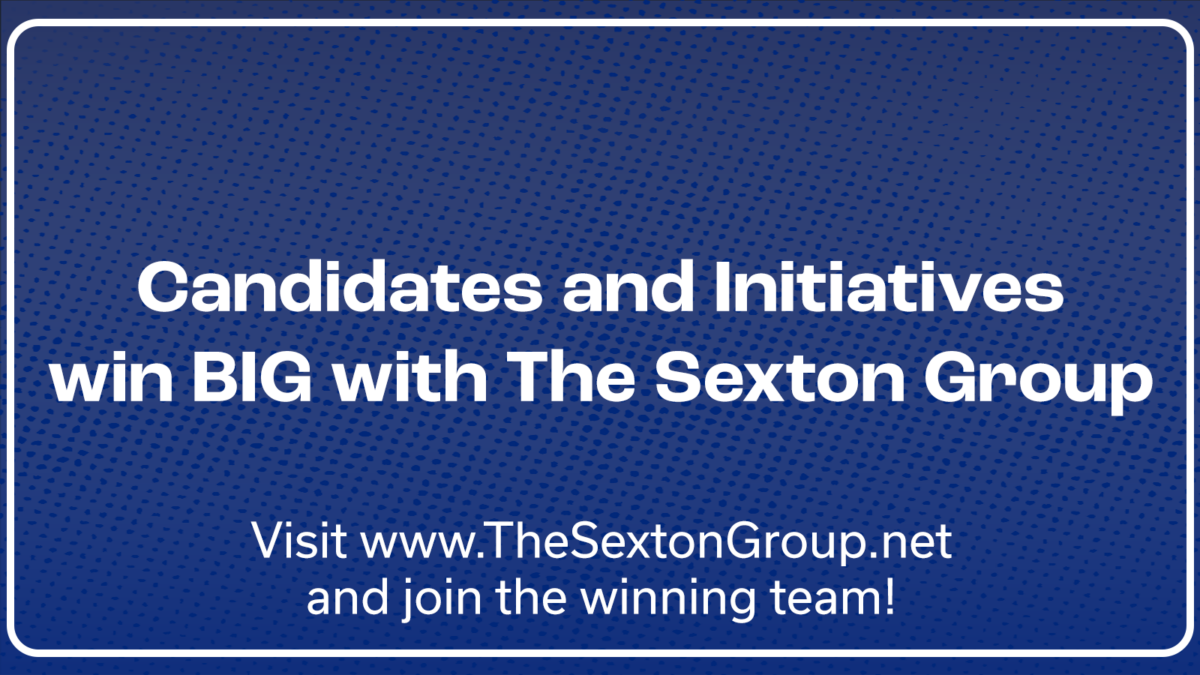 Candidates and Initiatives win BIG with The Sexton Group